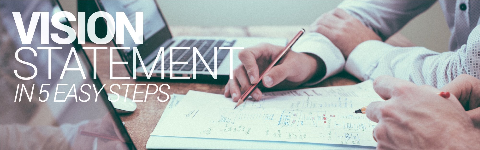 Create an Inspiring Vision Statement in 5 Easy Steps